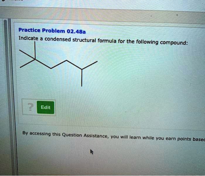 SOLVED:Practice Problem 02.48a Indicate a condensed structural formula ...