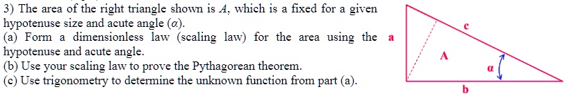 3) The area of the right triangle shown is A, which is a fixed for a given hypotenuse size and ...