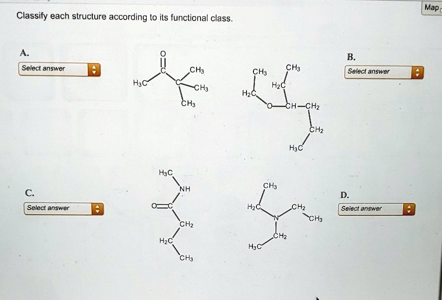 SOLVED:Map Classify each struclure according (o its functional class . Select answer CHa CH3 CHa ...