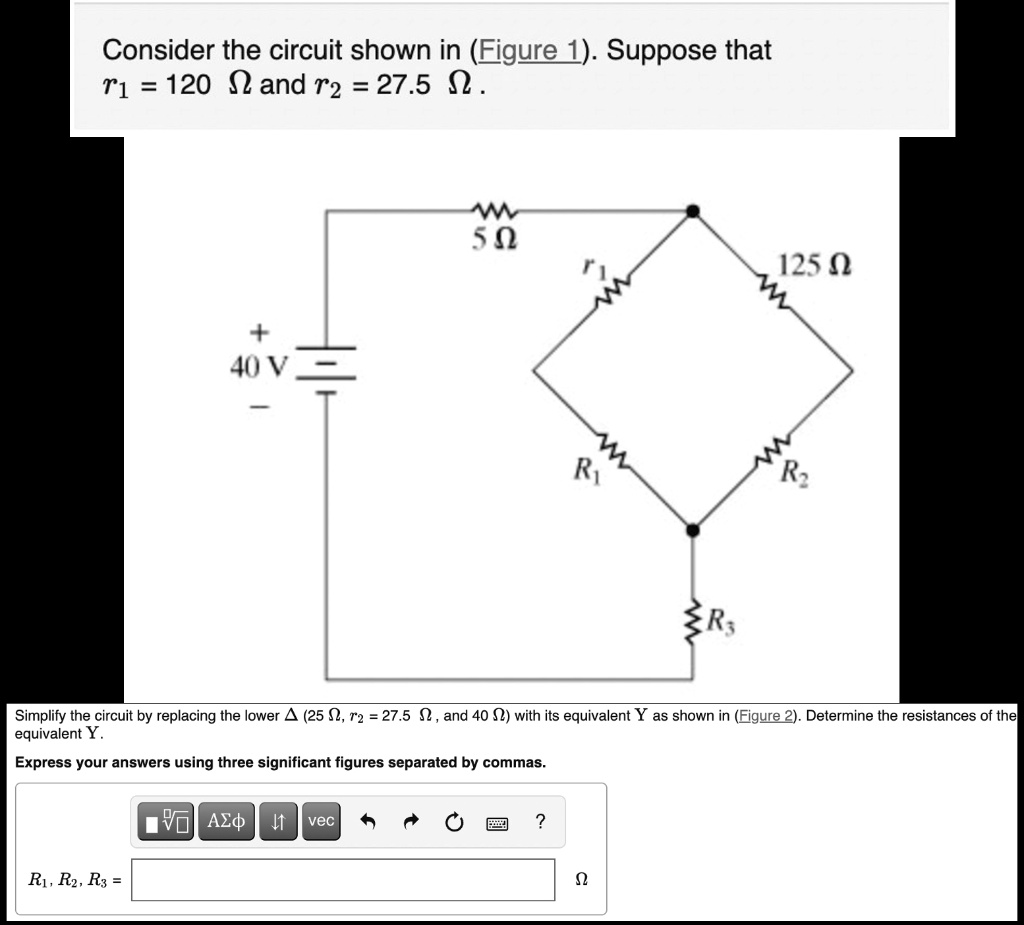 SOLVED: Consider the circuit shown in Figure 1. Suppose that r1 = 120 and r2 = 27.5 Î©. Simplify ...