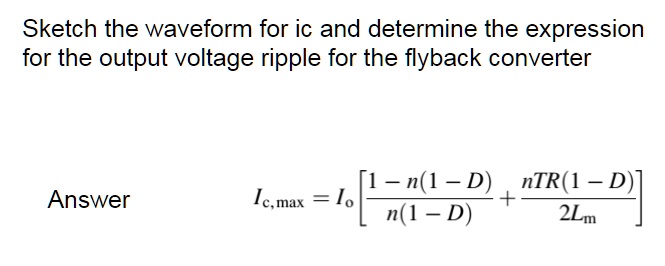SOLVED: Sketch the waveform for ic and determine the expression for the output voltage ripple ...