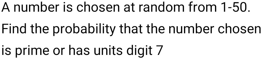 SOLVED: A number is chosen at random from 1-50. Find the probability that the number chosen is ...