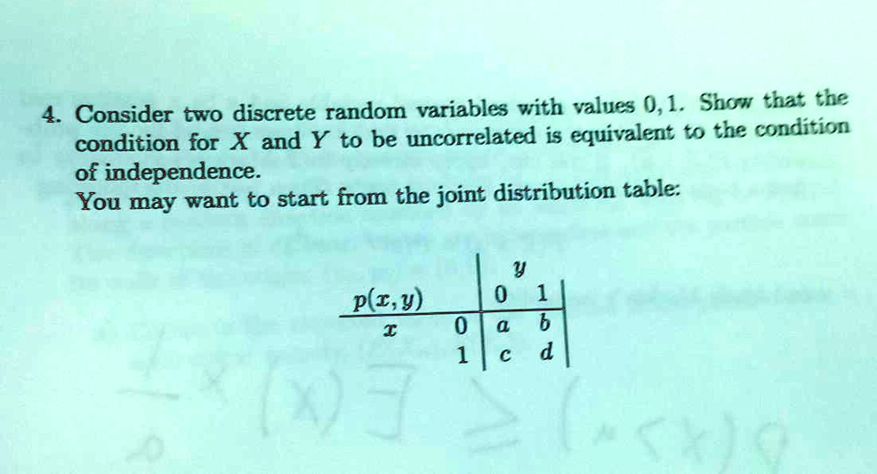 Solved 4 Consider Two Discrete Random Variables With Values 01 Show That The Condition For X