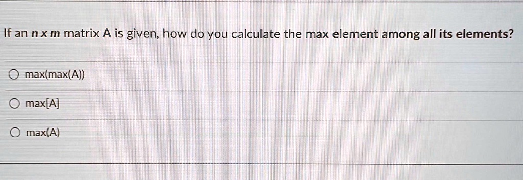 SOLVED: it is for matlab If an n x m matrix A is given,how do you ...