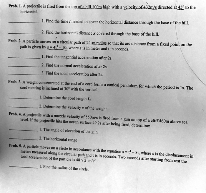 SOLVED: Prob. 1. A projectile is fired from the top of a hill100m high ...