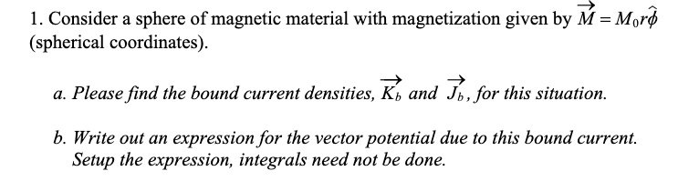 SOLVED: 1. Consider a sphere of magnetic material with magnetization ...