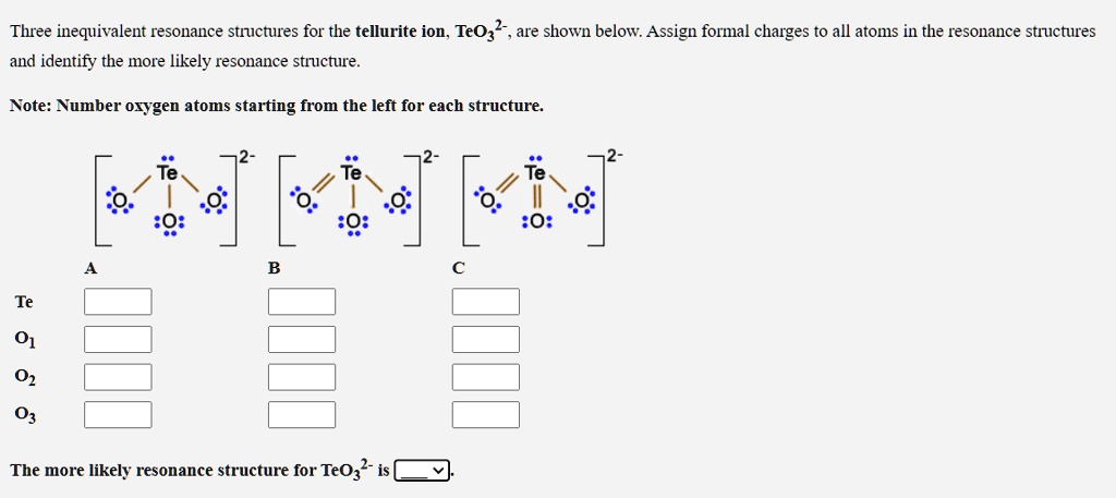 three inequivalent resonance structures for the tellurite ion teoz are shown below assign formal ...