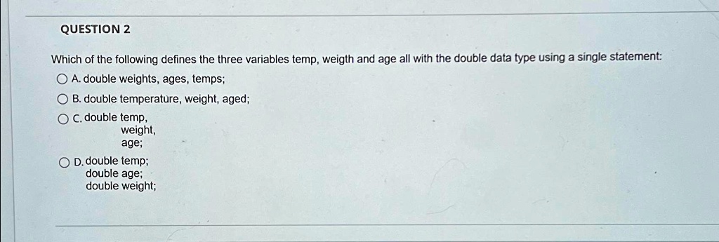 QUESTION 2 Which of the following defines the three variables temp ...