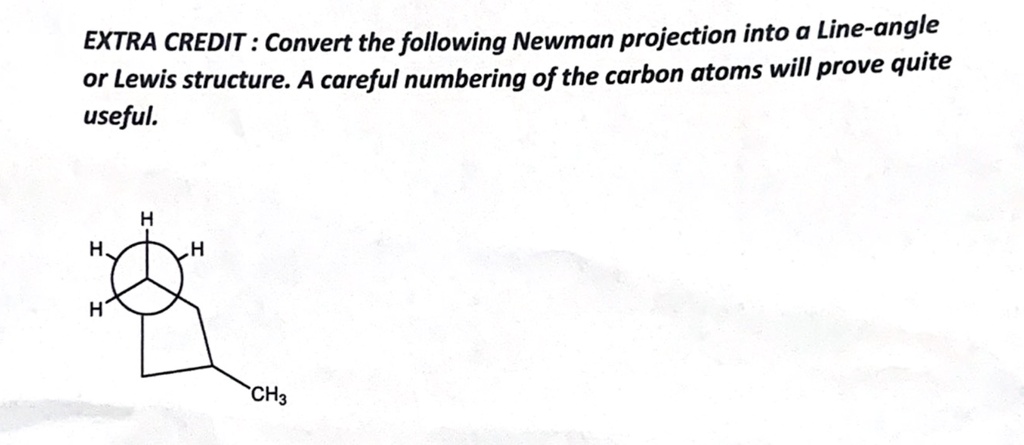 SOLVED: EXTRA CREDIT Convert the following Newman projection into Line ...