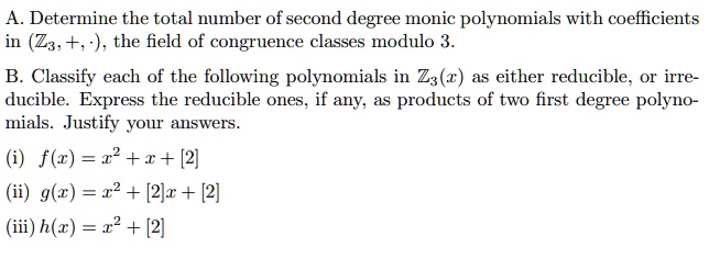 SOLVED: A.Determine the total number of second degree monic polynomials with coefficients in (Z3 ...
