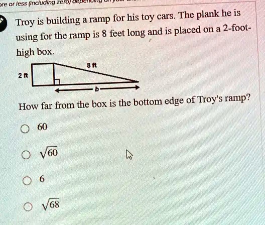 Troy is building a ramp for his toy cars. The plank he is using for the ...