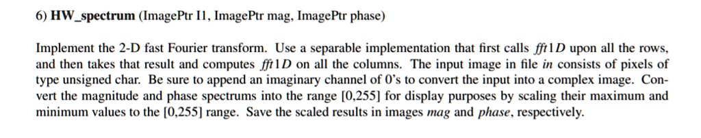 SOLVED: #include "IP.h" using namespace IP; // HWspectrum: // Convolve ...
