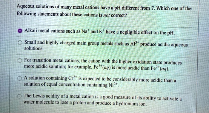 SOLVED: Aqueous solutions of many metal cations have pH different from ...