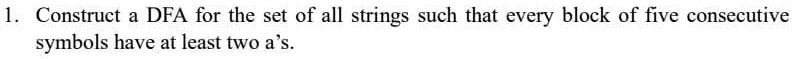 provide me the dfa diagram l construct a dfa for the set of all strings ...
