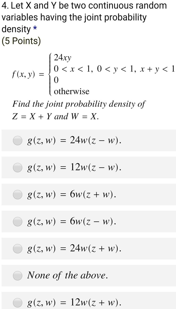 SOLVED:4. Let X and Y be two continuous random variables having the joint probability density (5 ...