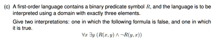 Solved C A First Order Language Contains A Binary Predicate Symbol R And The Language Is To 6953