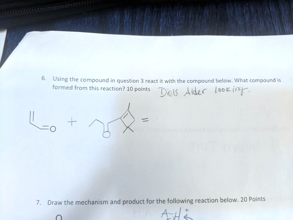 SOLVED: Using the compound in question 3, react it with the compound ...