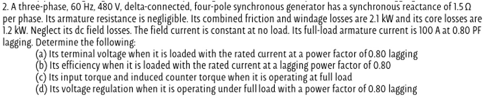 Solved A Three Phase 60 Hz 480v Delta Connected Four Pole Synchronous Generator Has A