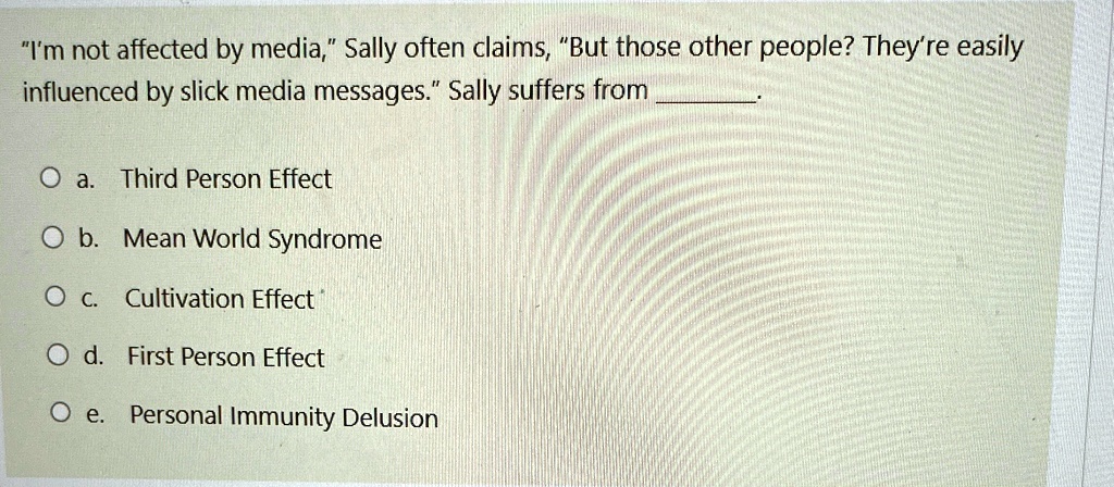 "I'm not affected by media," Sally often claims, "But those other ...