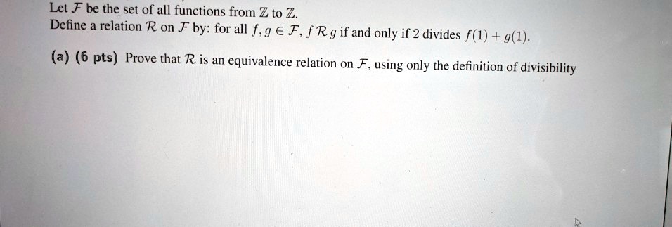SOLVED: Let F be the set of all functions from Zto Z Define a relation R on F by: for all f.g ...