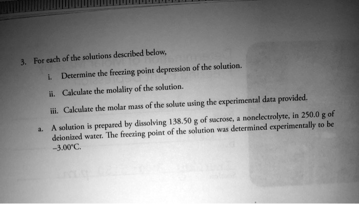 SOLVED: each of the solutions described below; For point = depression ofthe solution: Determine ...