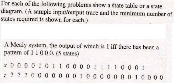 SOLVED: For each of the following problems show a state table or a ...