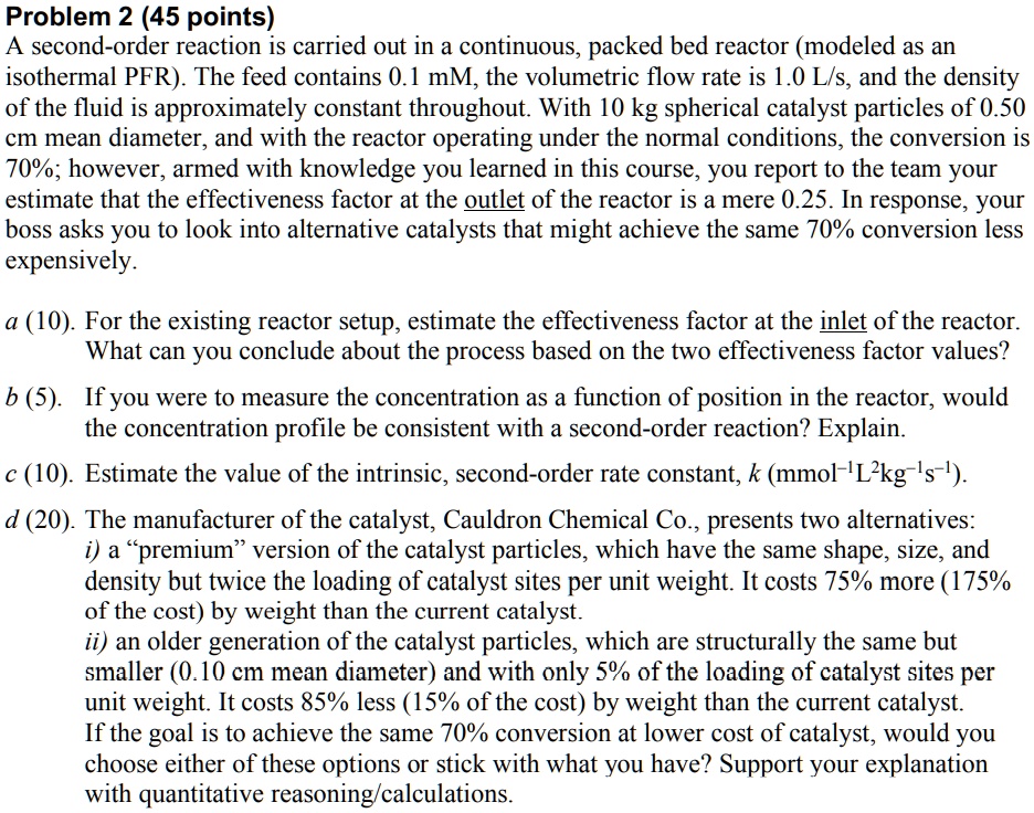 SOLVED: Problem 2 (45 points) A second-order reaction is carried out in ...