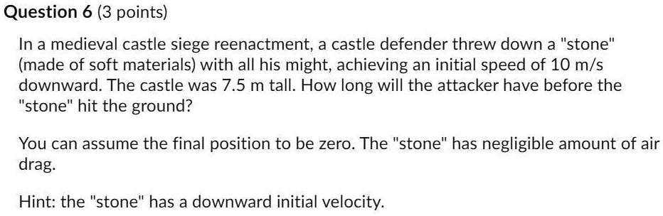 Question 6 3 points in a medieval castle siege reenactment a...