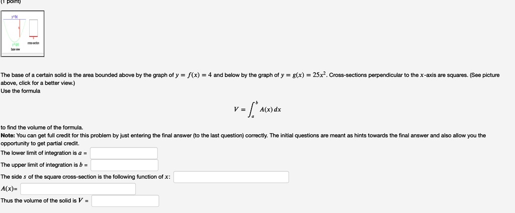 SOLVED: above, click for a better view.) Use the formula V=int(a)^(b)A ...