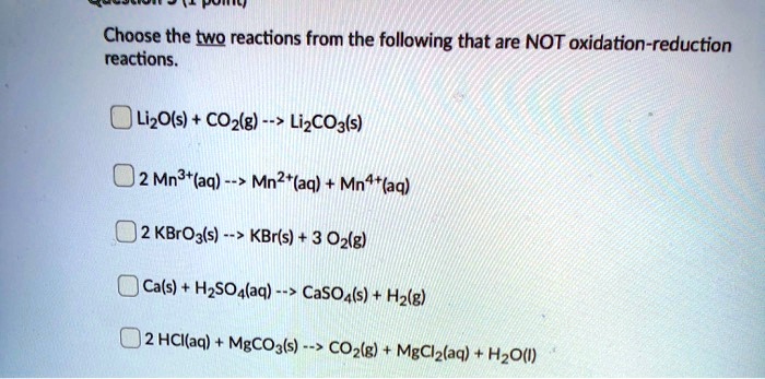 SOLVED: Choose the two reactions from the following that are NOT ...