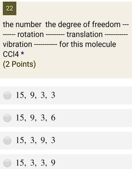 SOLVED: 22 the number the degree of freedom rotation translation ...