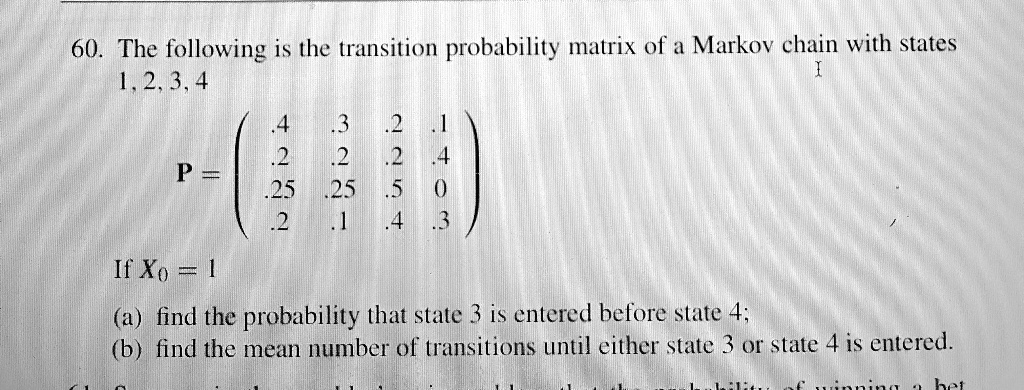 60. The following is the transition probability matrix of a Markov ...