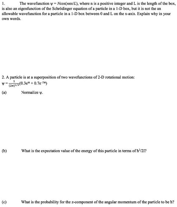 the wavefunction ncosntxl where positive integer and l is the length of the box is also an ...