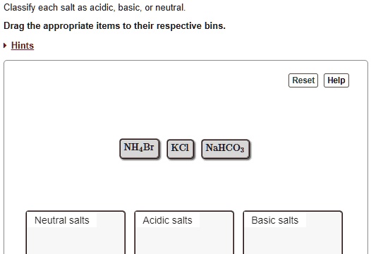 SOLVED: ' Classify each salt as acidic, basic, or neutral Drag the appropriate items to their ...