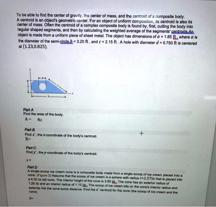 SOLVED: To be able to find the center of gravity, the center of mass, and the centroid of a ...