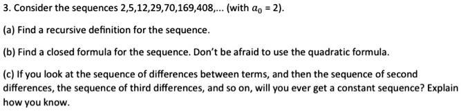Consider the sequences 25122970169408 with 4 a find...