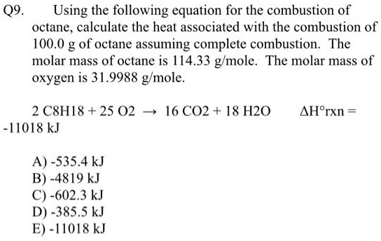 SOLVED: Q9. Using the following equation for the combustion of octane ...