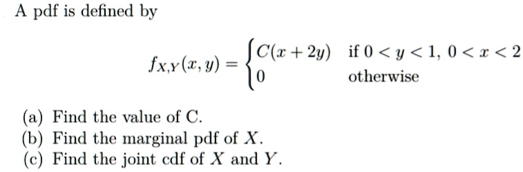 SOLVED: A pdf is defined by ct + 2y) if 0