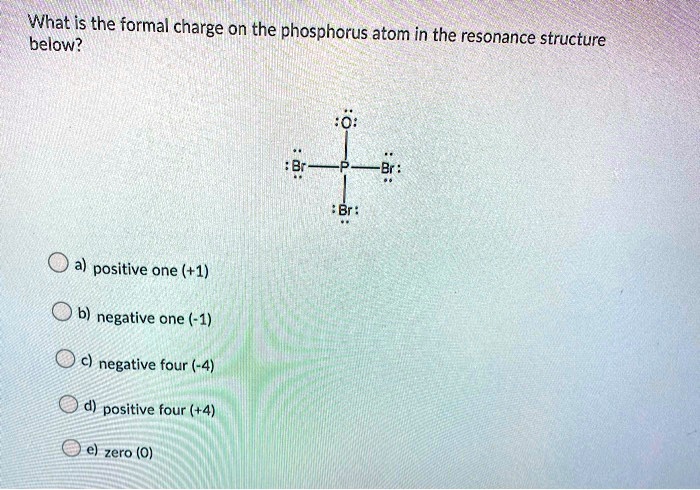 SOLVED: What is the formal charge on the phosphorus atom in the below ...