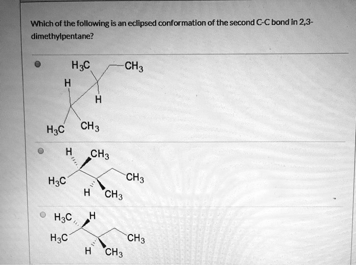 VIDEO solution: Which of the following is an eclipsed conformation of the second C C bond in 2,3 ...
