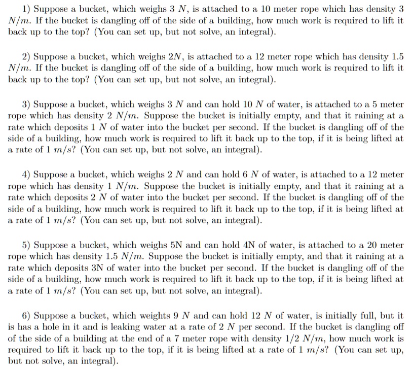 1 suppose a bucket which weighs 3 nis attached to a 10 meter rope which has density 3 nm if the ...