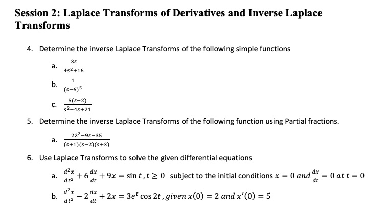 Session 2: Laplace Transforms of Derivatives and Inverse Laplace Transforms 4. Determine the ...