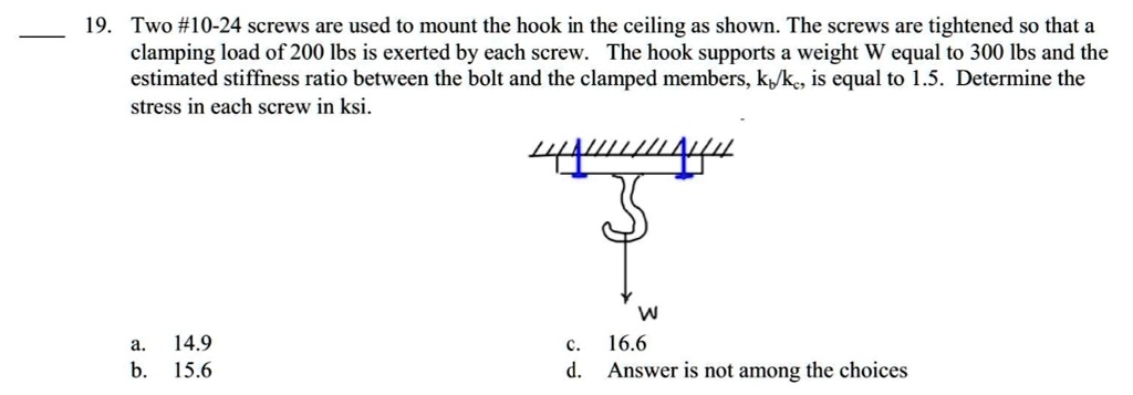 SOLVED: 19. Two #10-24 screws are used to mount the hook in the ceiling ...
