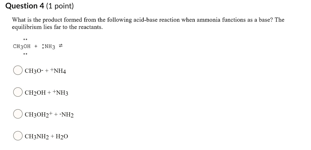 SOLVED: Question 4 (1 point) What is the product formed from the following acid-base reaction ...