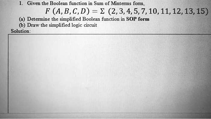 Solved Given The Boolean Function In Sum Of Minters For F Abcd E 2345710111213 