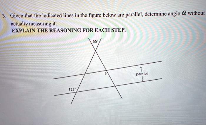given that the indicated lines in the figure below are parallel determine angle without actually ...