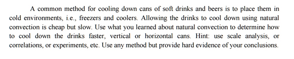 SOLVED: A common method for cooling down cans of soft drinks and beers ...