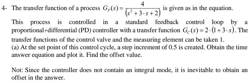 SOLVED: The transfer function of a process Gs is given as s^2 + 3s + 2 ...