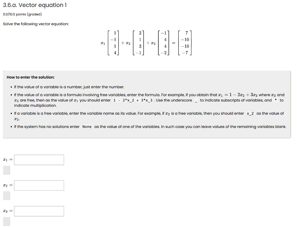 SOLVED: 3.6.a. Vector equation ] 0.0/1o.0 points (graded) Solve the ...