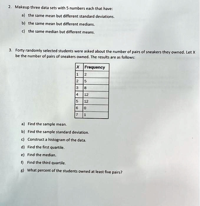 SOLVED: 2.Makeup three data sets with 5 numbers each that have: a) the ...